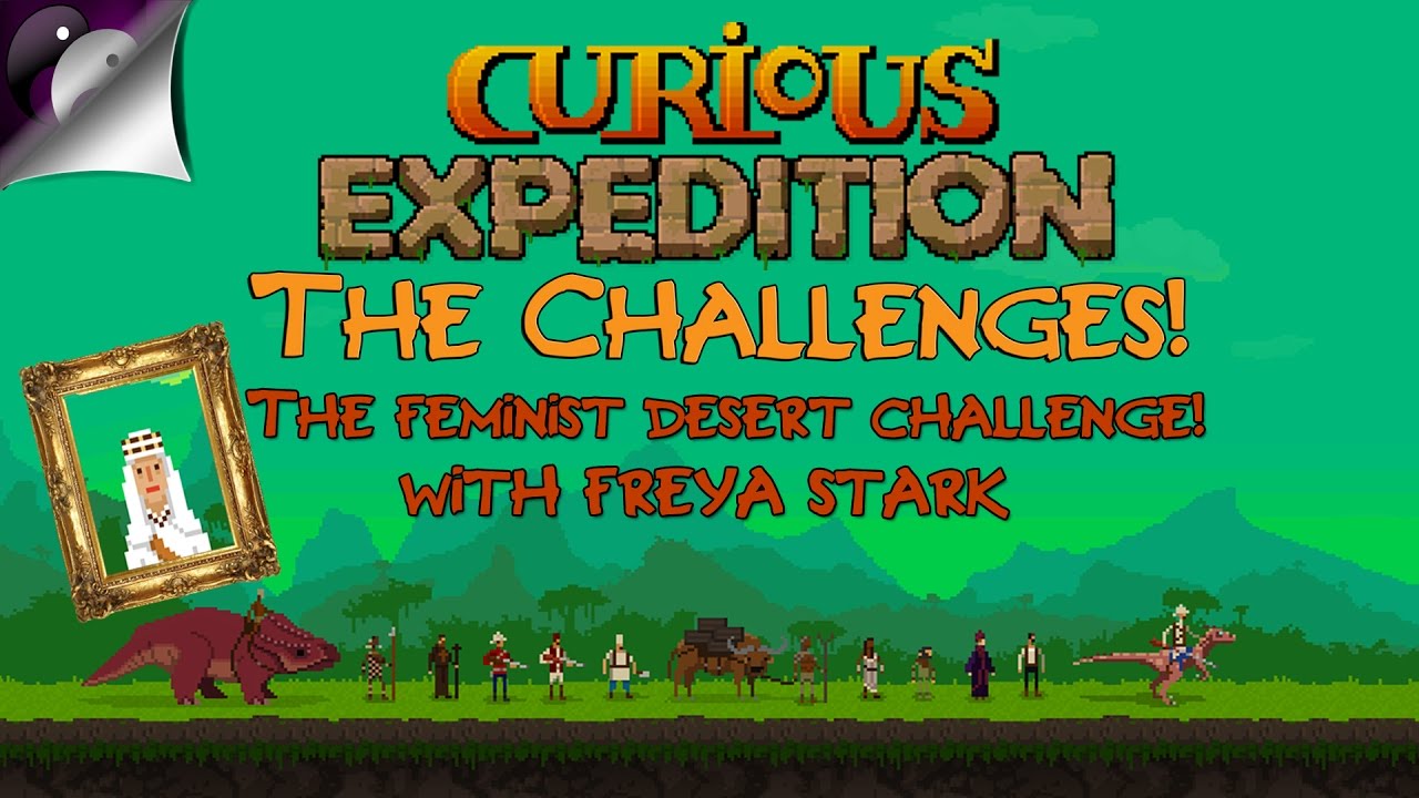 Curious Expedition: Challenge Mode! The Feminist Desert Challenge ...