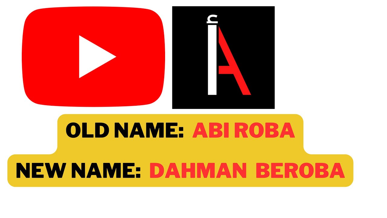 ATTENTION Abi Roba Channel Name Changed to Dahman Beroba - YouTube