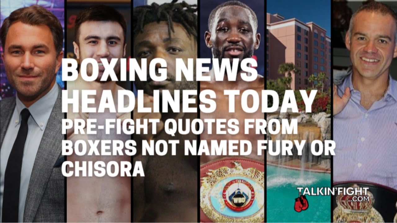 Pre-Fight Quotes From Boxers Not Named Fury or Chisora | Boxing News ...