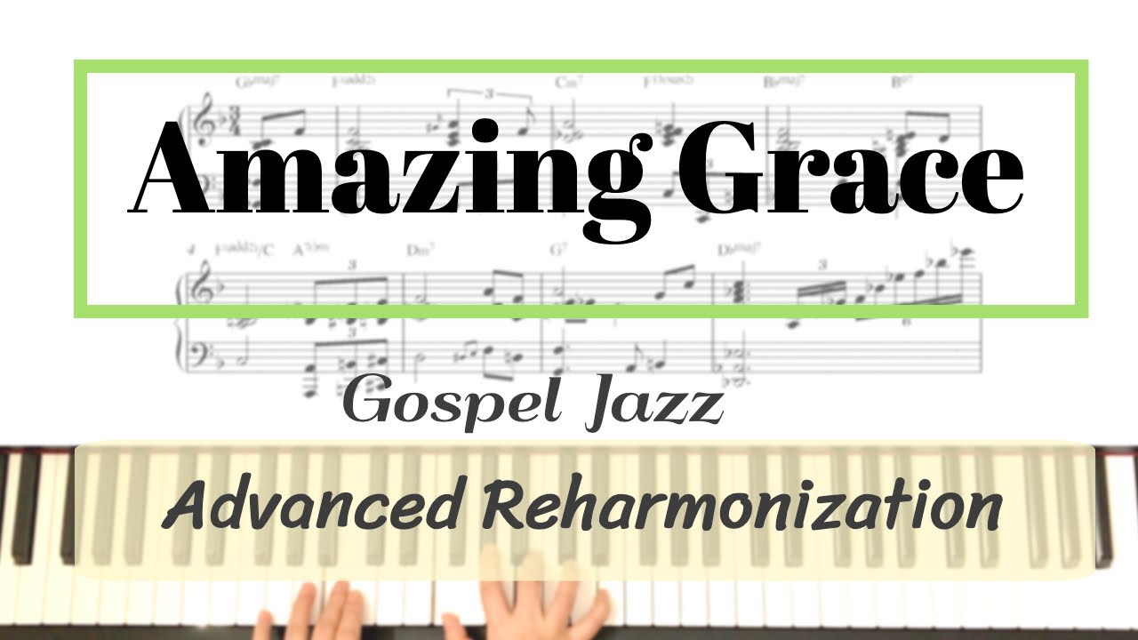Amazing Grace (나 같은 죄인 살리신)-Jazz Hymn/Modern Jazz Reharmonization ...