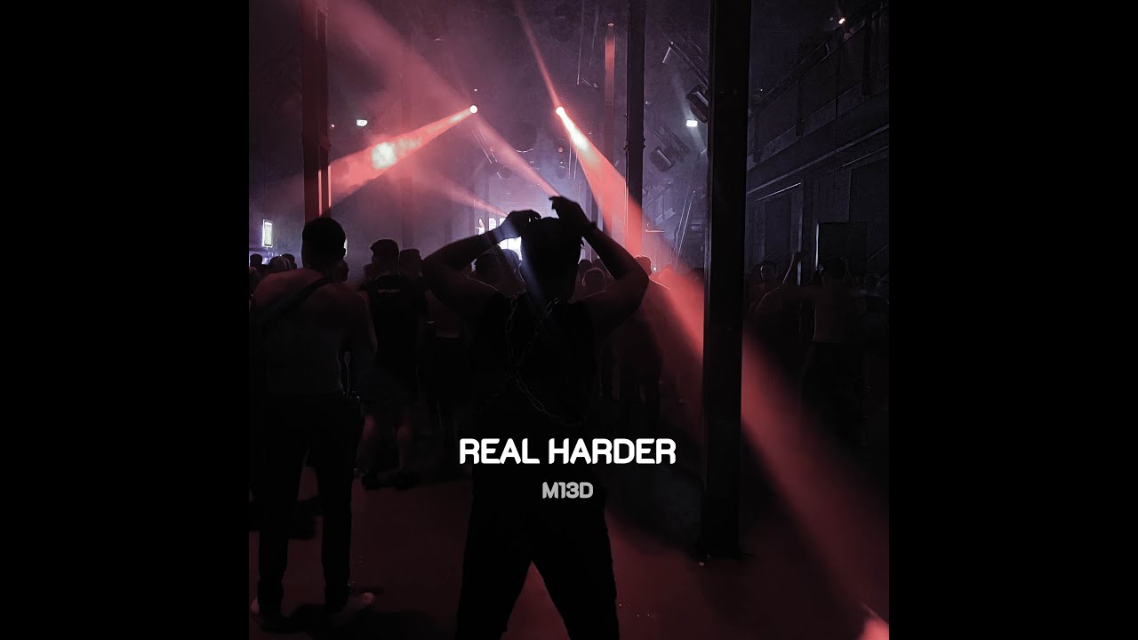 M13D - Real harder - YouTube