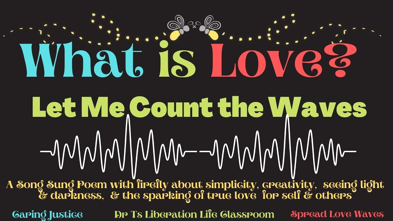What is Love Let Me Count the Waves? A Song Sung Poem with Nature ...