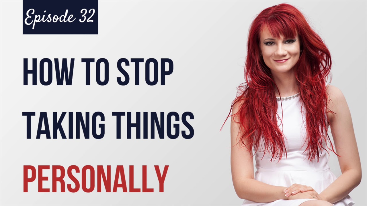 HOW TO STOP TAKING THINGS PERSONALLY (2019) | The Simplify Your Life ...