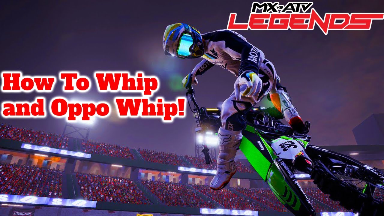 How To Whip And Oppo Whip In Mx Vs Atv Legends!!! - YouTube