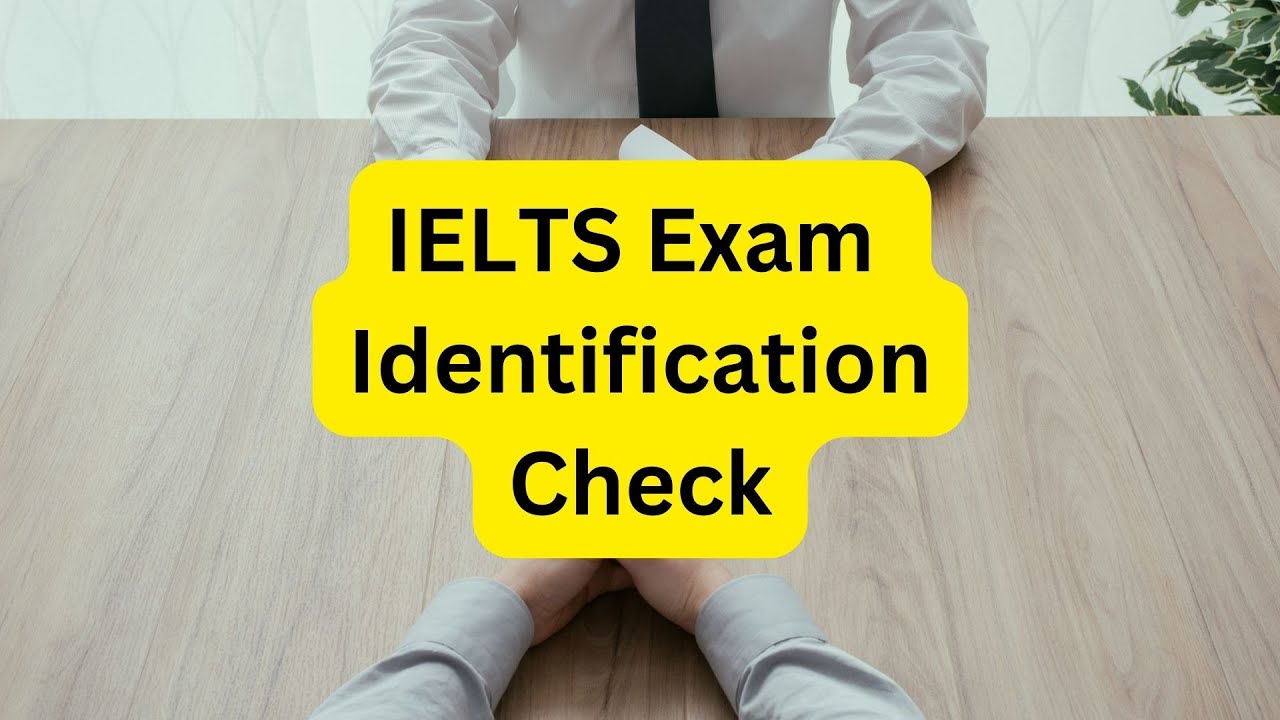 Mastering the IELTS Exam - Identity Check Part: Tips and Practice for ...