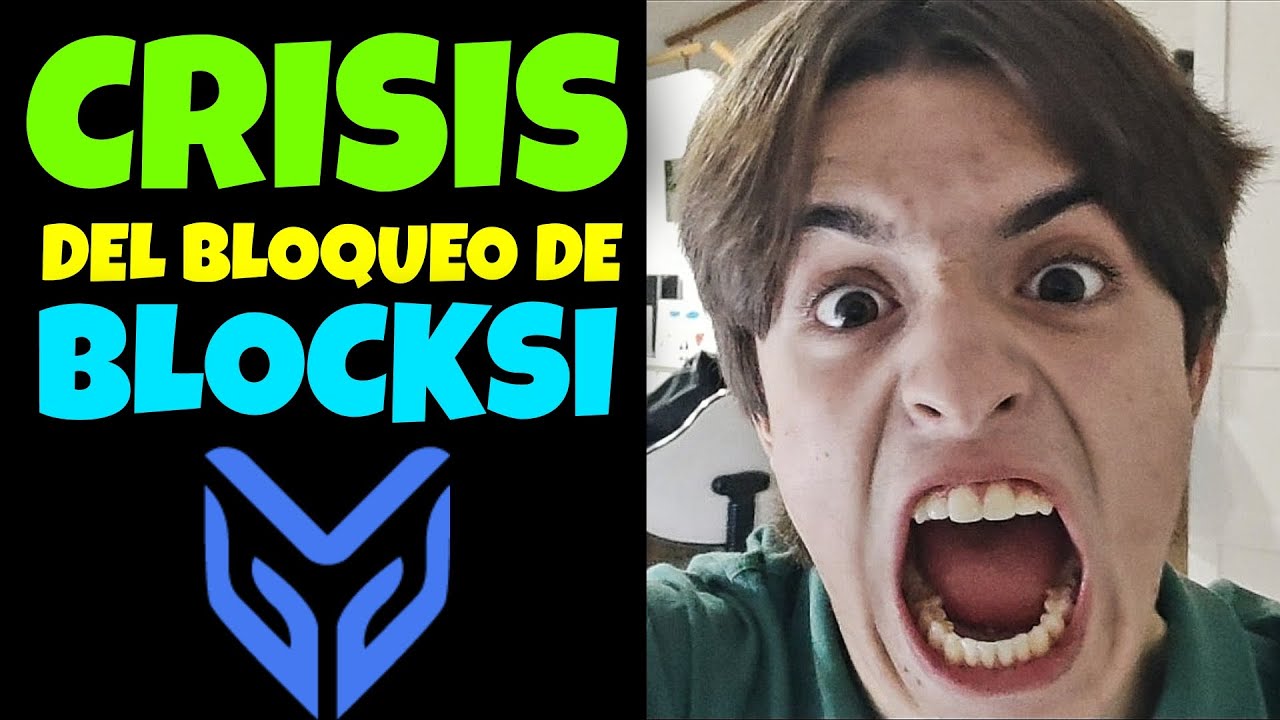 ¡CRISIS DEL BLOQUEO DE BLOCKSI! - YouTube