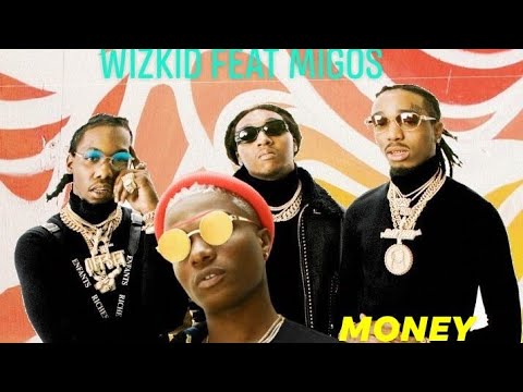Wizkid feat Migos - money (official music) Skiza 462578 - YouTube Music