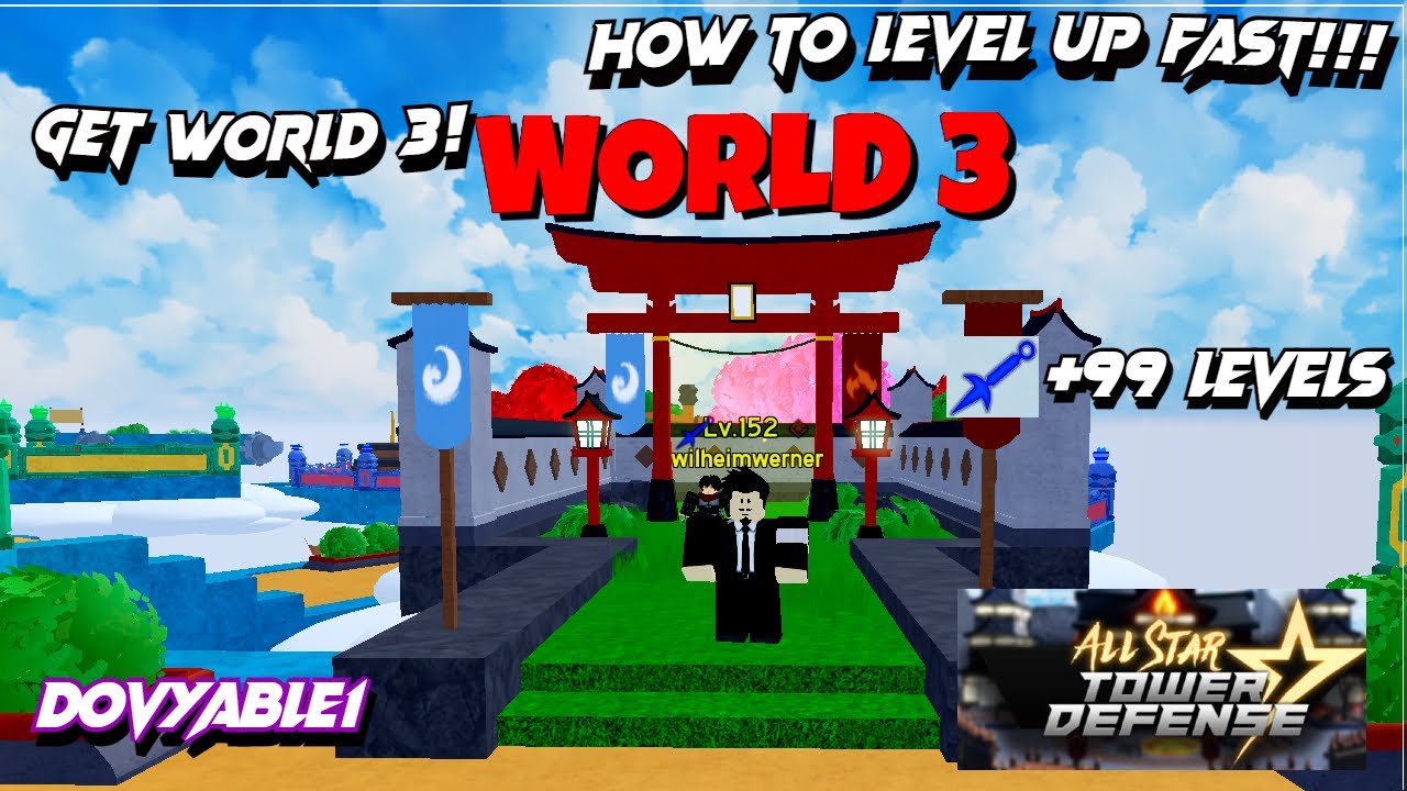 Best way to level up in ASTD reach world 3 ALL STAR TOWER DEFENSE ...