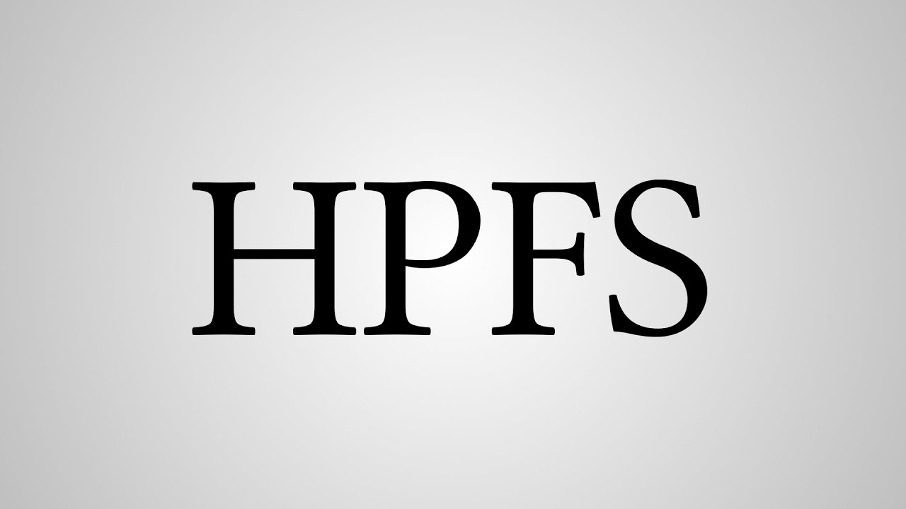 What Does "HPFS" Stand For? - YouTube
