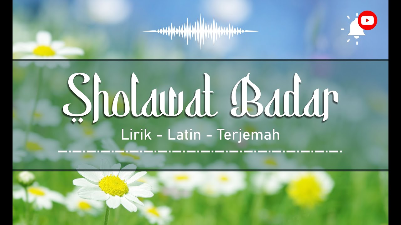 SHOLAWAT BADAR Lirik Latin dan Terjemah - YouTube