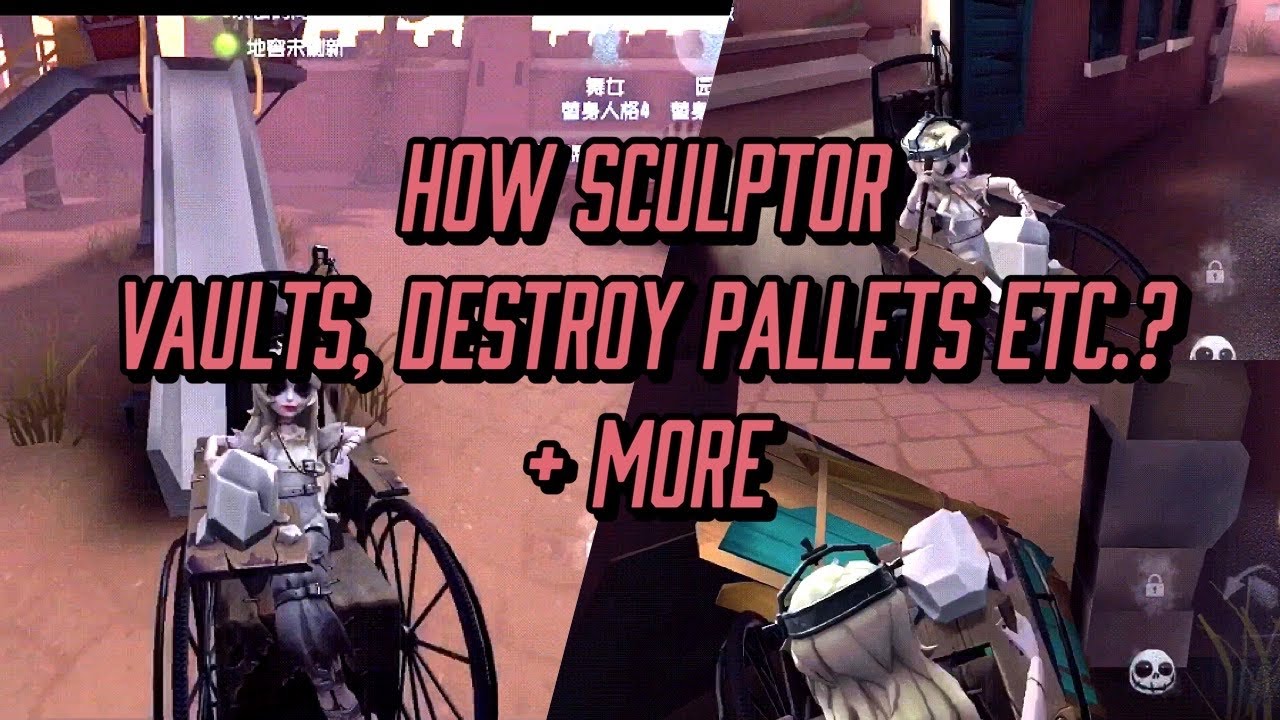 【Identity V】How Sculptor Vaults, Destroy Pallets + more animations ...