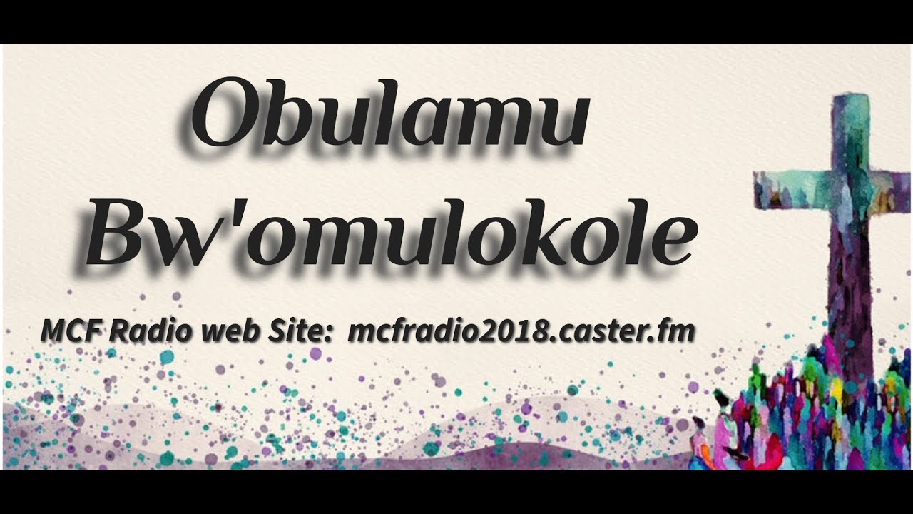 𝐌𝐂𝐅 𝐑𝐚𝐝𝐢𝐨: 𝐎𝐛𝐮𝐥𝐚𝐦𝐮 𝐁𝐰'𝐨𝐦𝐮𝐥𝐨𝐤𝐨𝐥𝐞 𝐖𝐢𝐭𝐡 𝐏𝐚𝐬𝐭𝐨𝐫 𝐈𝐕𝐀𝐍 𝐌𝐀𝐓𝐎𝐕𝐔 9-November ...