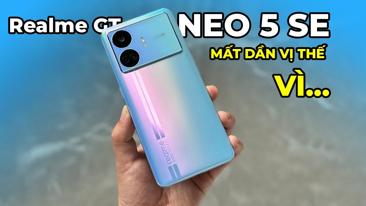 Đánh giá Realme GT Neo 5 SE: Khi KHÔNG phải lựa chọn hàng đầu - Đợi 7 ...