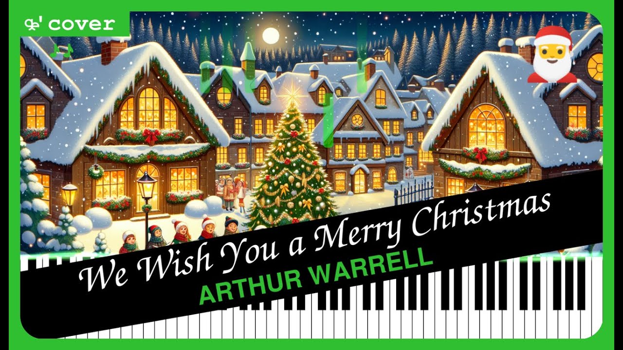 We Wish You a Merry Christmas 🎅 ARTHUR WARRELL #christmas #folk #piano ...