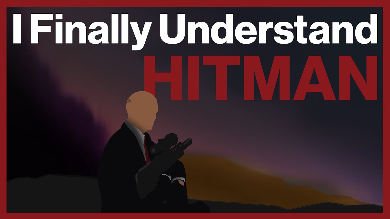 I Finally Understand Hitman - YouTube