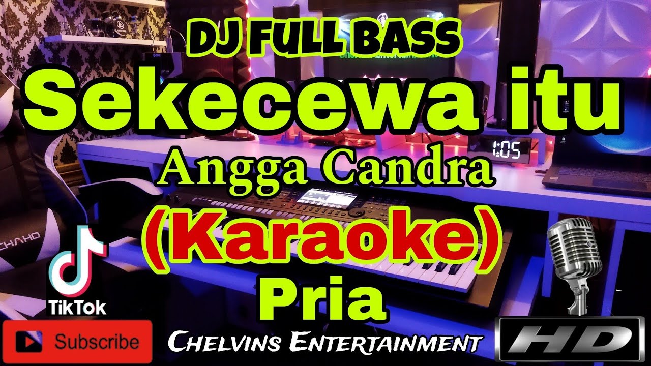 SEKECEWA ITU (KARAOKE) Dj Tiktok Full Bass || Nada Pria || D minor ...