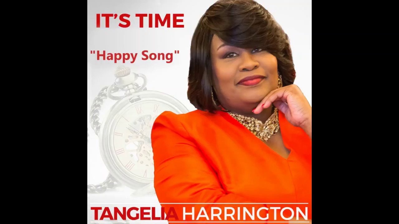 Tangelia Harrington It's Time "Happy Song" - YouTube