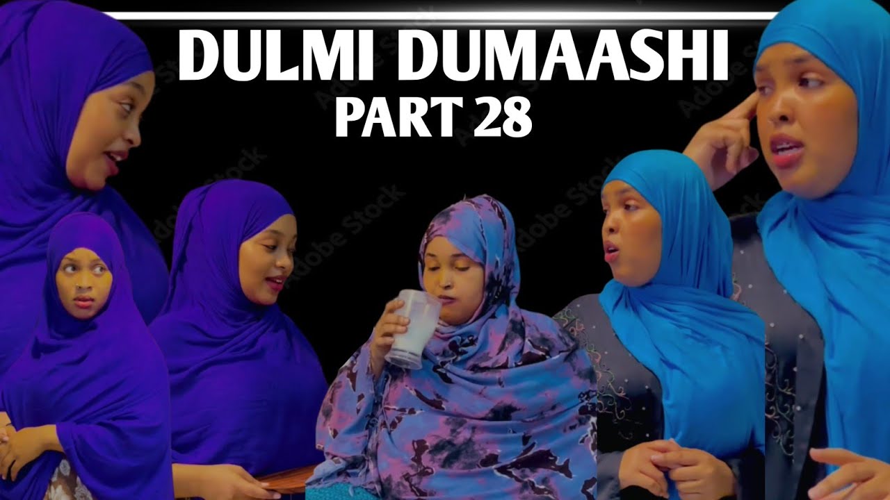 DULMI DUMAASHI PART 28 || REAL STORY || - YouTube