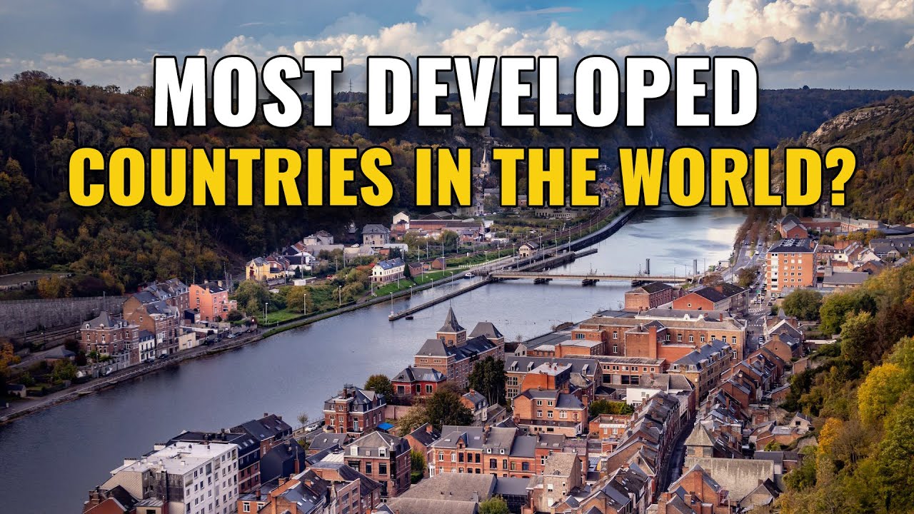 10 Most Developed Countries in the World 2024 - YouTube