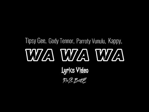 Tipsy Gee - "WaWaWa Lyrics Video" ft Motif Di Don x Gody Tennor x ...