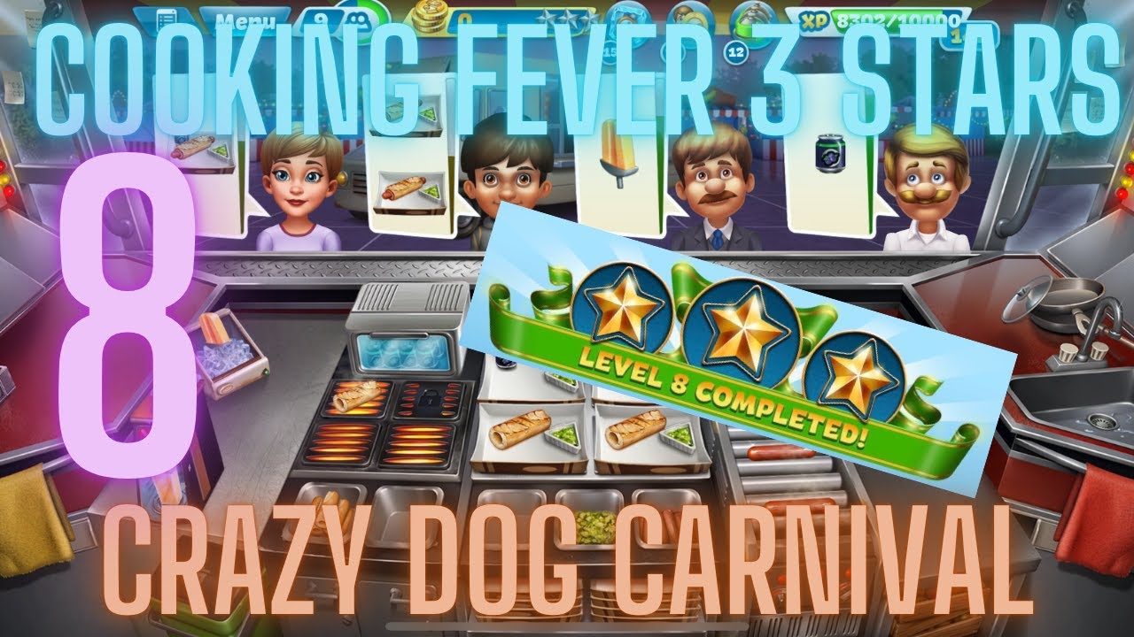 Cooking Fever 3 Stars: Crazy Dog’s Carnival- Level 8 - Audio ...