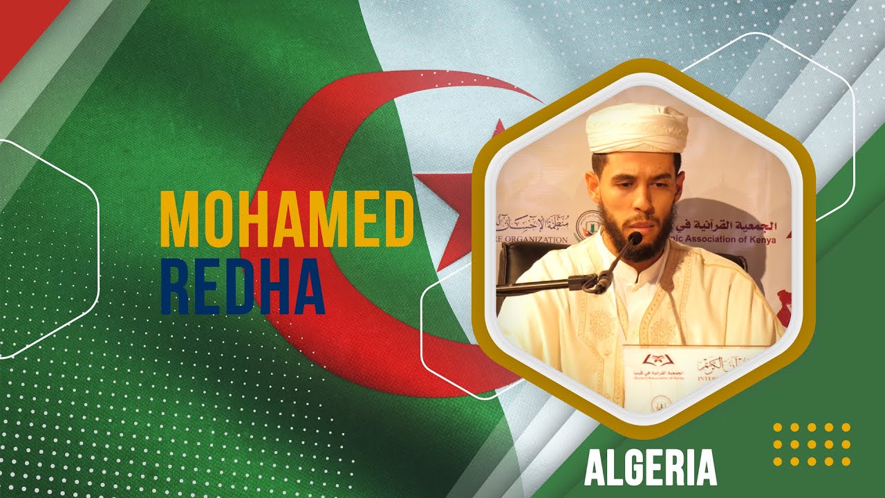 MOHAMED REDHA I FROM ALGERIA I INTERNATIONAL QUR'AN COMPETITION 2022 ...