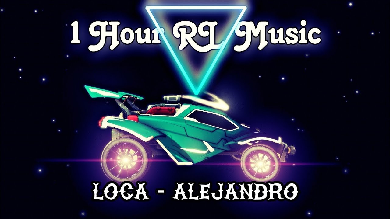 🚀1 HOUR ROCKET LEAGUE MUSIC // LOCA ALEJANDRO - YouTube