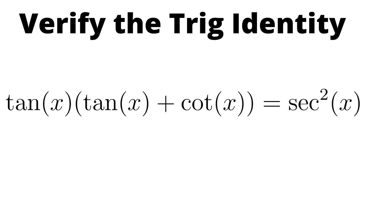 Verify The Trigonometric Identity Tan x tan x Cot x Sec 2 x