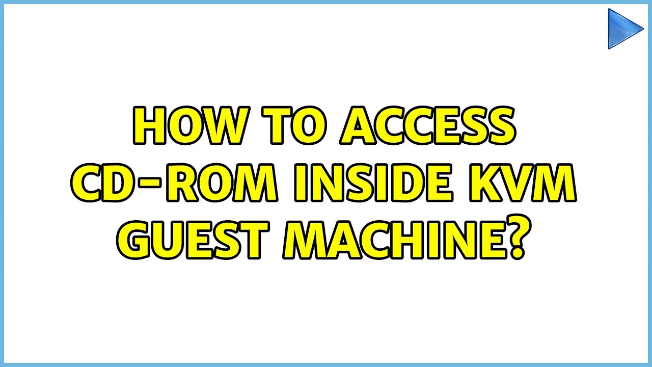How To Access CD ROM Inside Kvm Guest Machine YouTube How To Access CD ROM Inside Kvm Guest Machine YouTube
