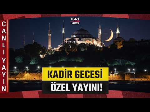 #CANLI | Kadir Gecesi Özel Yayını