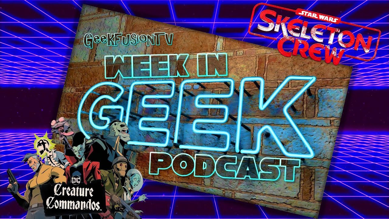 Star Wars: Skeleton Crew, Creature Commandos & More - Week in Geek ...
