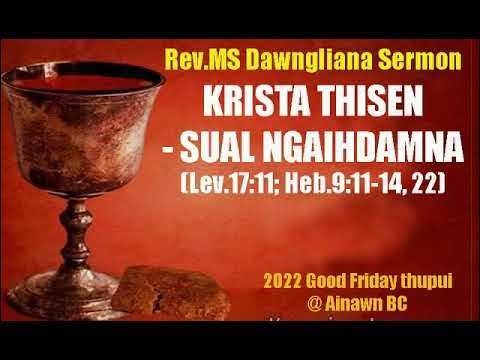 Rev.MS Dawngliana Good Friday Sermon : KRISTA THISEN - SUAL NGAIHDAMNA - YouTube