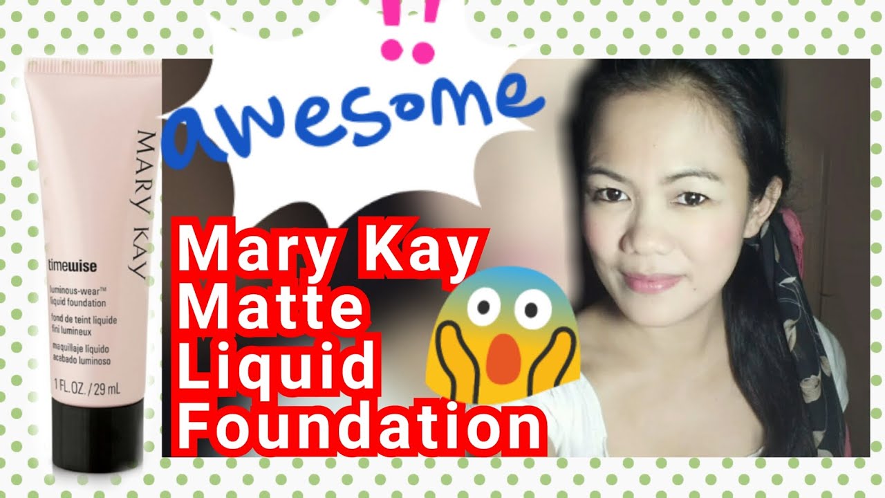 ANG GANDA NG COVERAGE!! |Mary Kay Matte Liquid Foundation| Mommy Chai ...