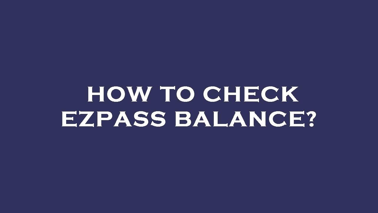 How to check ezpass balance? - YouTube