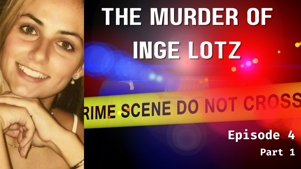 The Murder of Inge Lotz : Episode 4 : Part 1 - Crime Scene ...