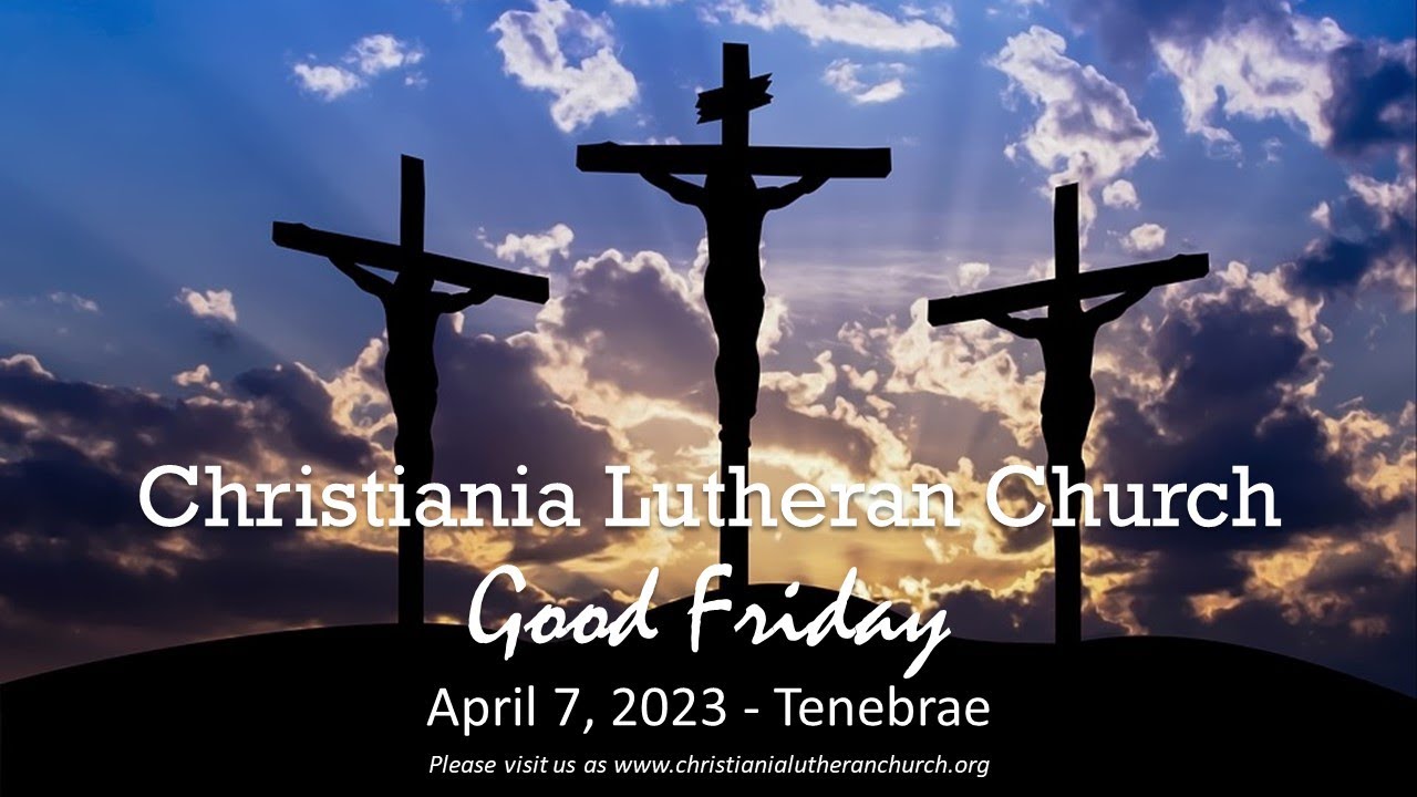 4/7/2023 Good Friday Worship | Christiania Lutheran Church - YouTube