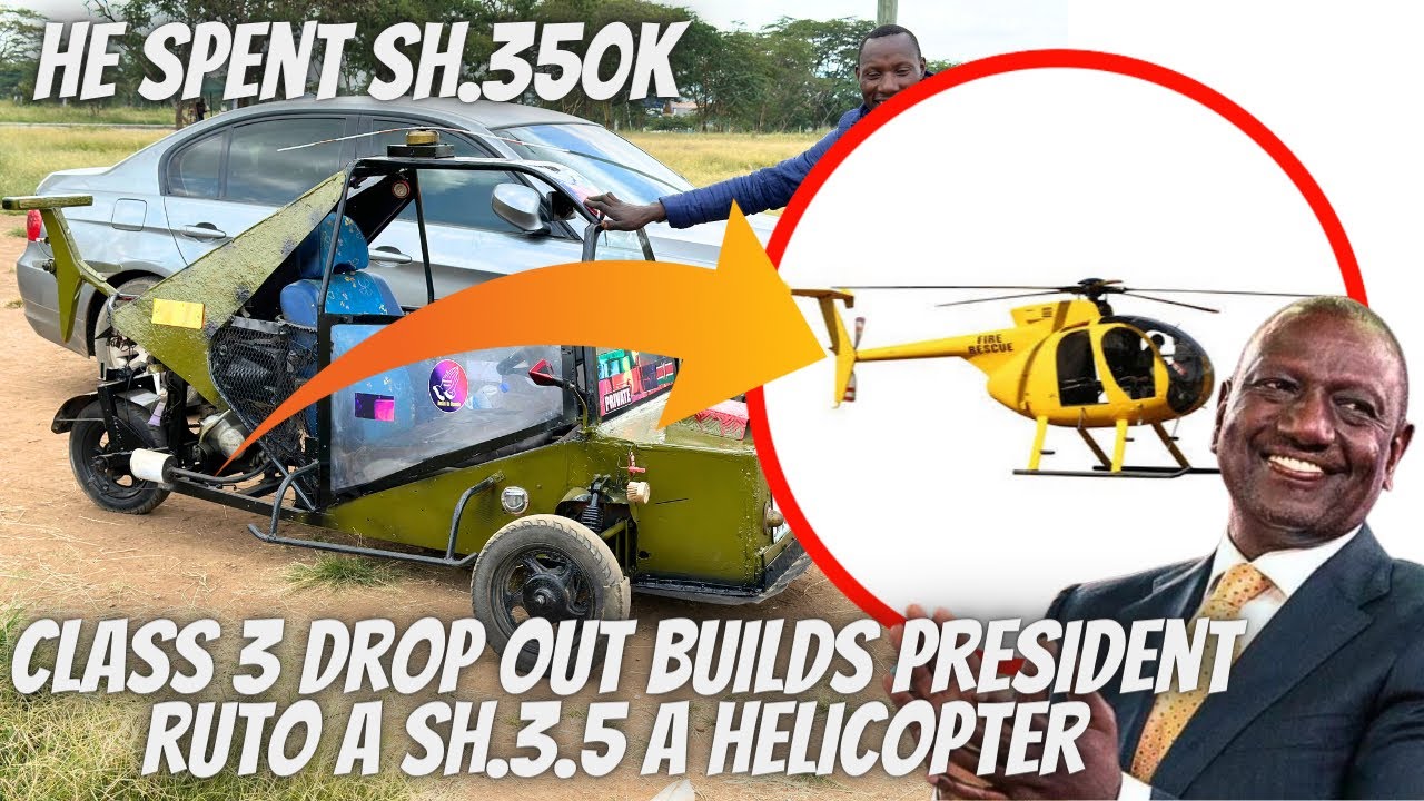 Class 3 Drop Out Builds A sh. 3.5M Chopper! Asks President RUTO to Buy ...