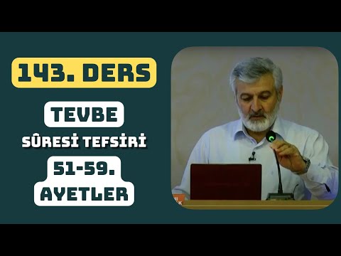 143. Ders | Tevbe Sûresi (51-59) Tefsiri | Abdurrahman Ateş (2015)