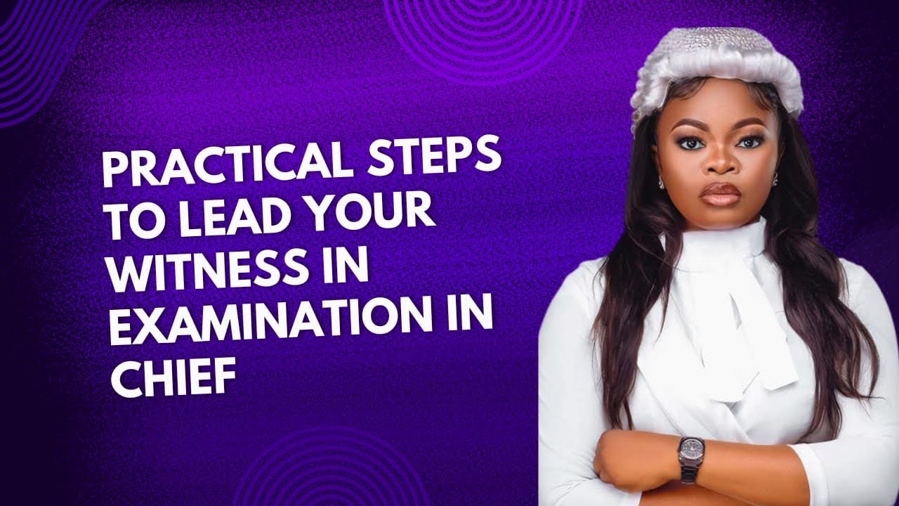 PRACTICALS : HOW TO LEAD YOUR WITNESS IN EXAMINATION IN CHIEF - YouTube