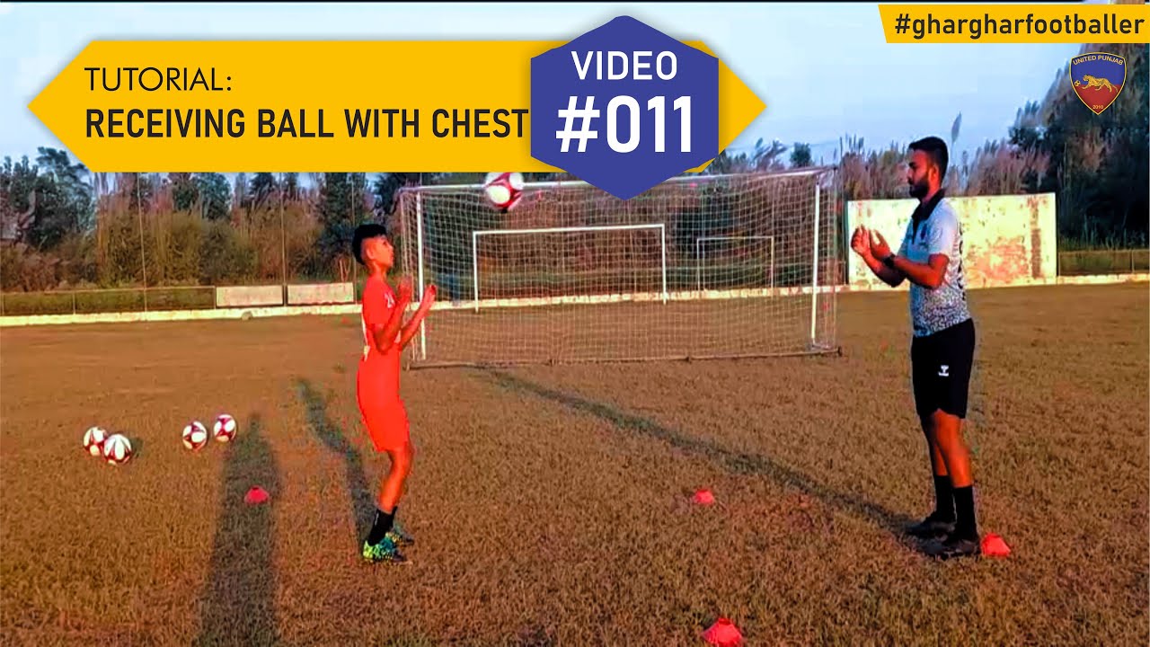 #ghargharfootballer TUTORIAL: RECEIVING BALL WITH CHEST | United Punjab ...