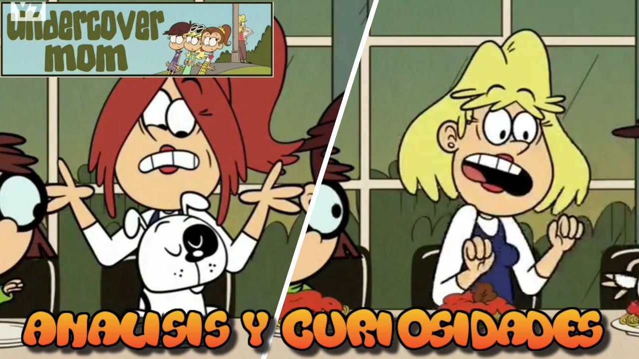 Undercover Mom (Mamá Encubierta) The Loud House Analisis y Curiosidades ...