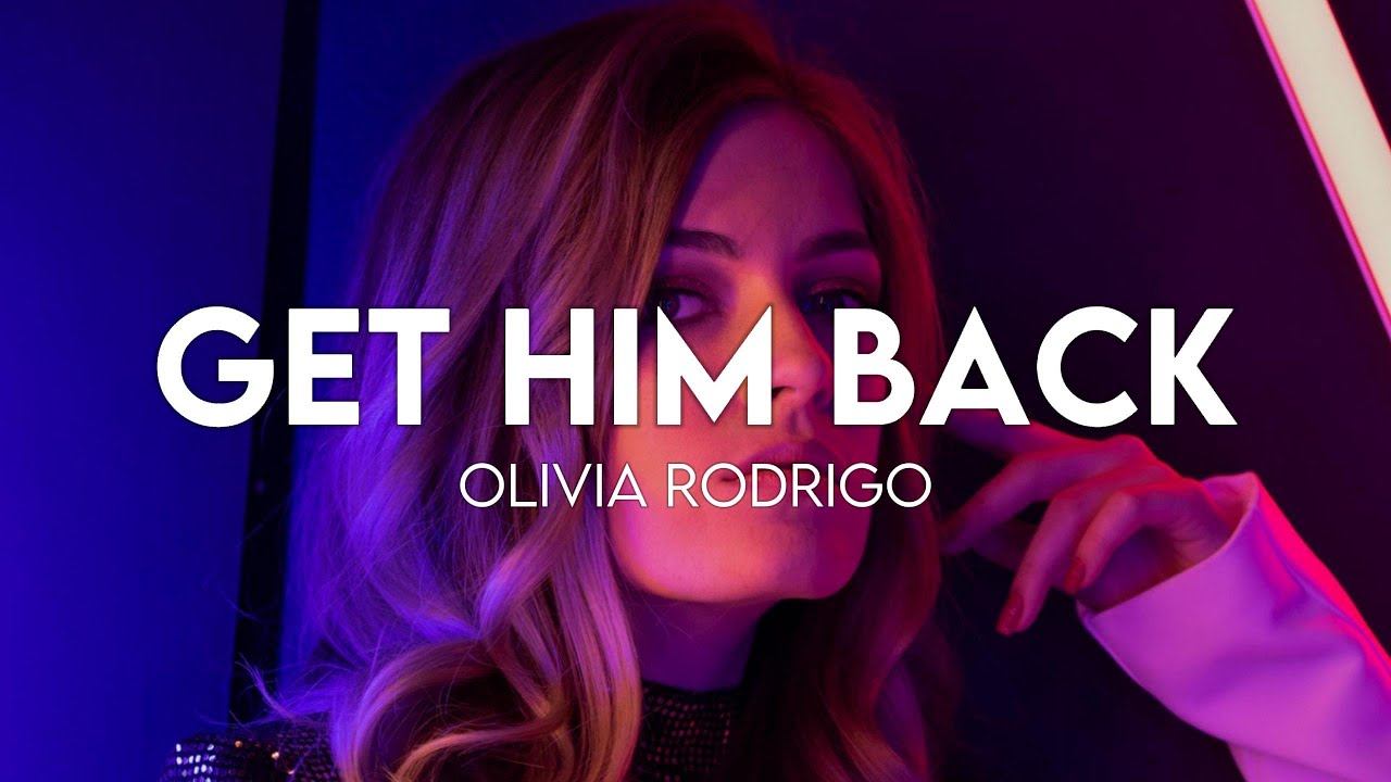Olivia Rodrigo - Get Him Back! (Lyrics) - YouTube