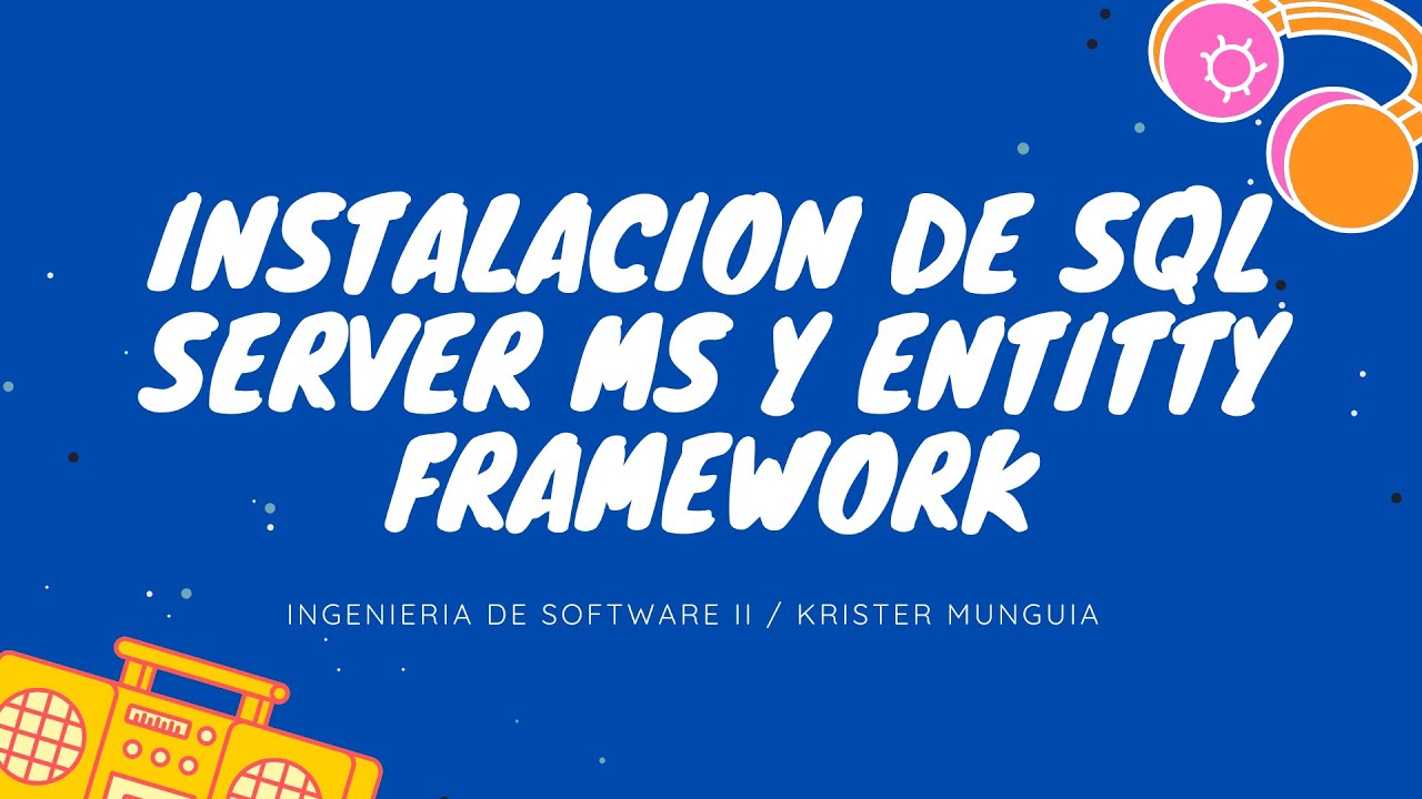 7 Programación Web Y Arq De Software Instalación De Sqlserver Ms Y Entity Framework Youtube