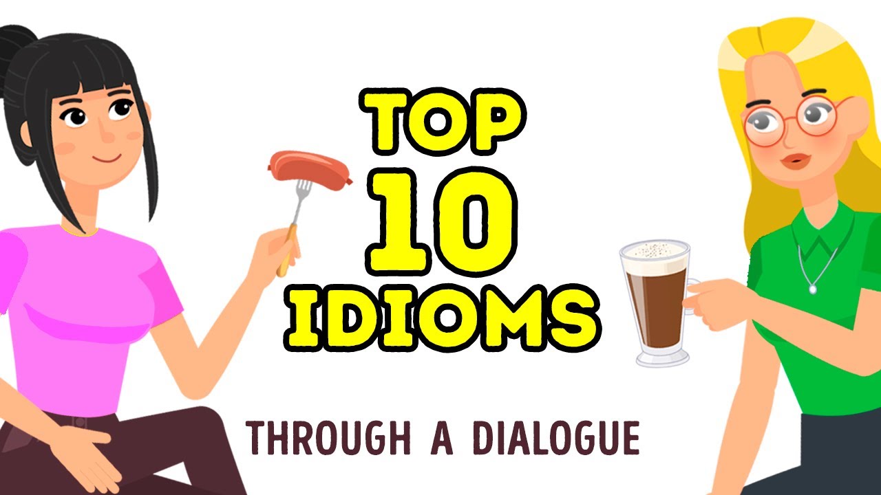 TOP 10 English Idioms 🔥 Learn them throw a dialogue! - YouTube