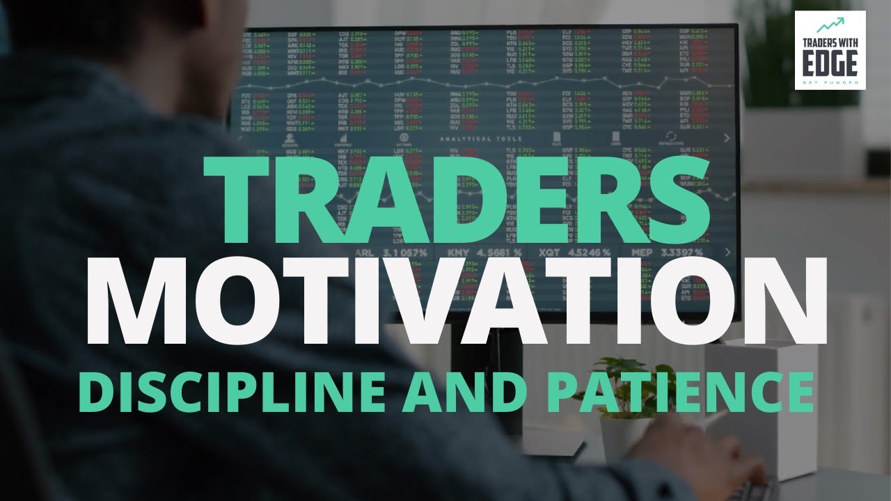 Trader Motivation - Trader Psychology - Discipline And Patience ...