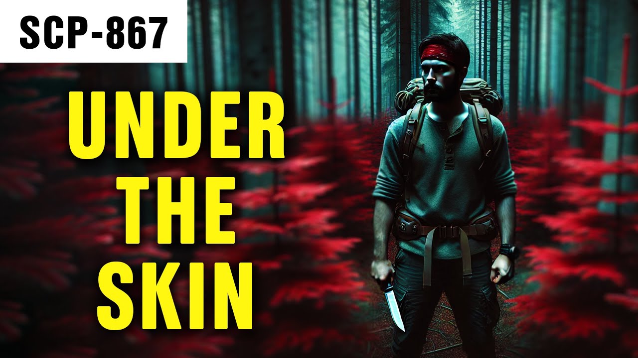 Under the Skin | SCP-867 - YouTube