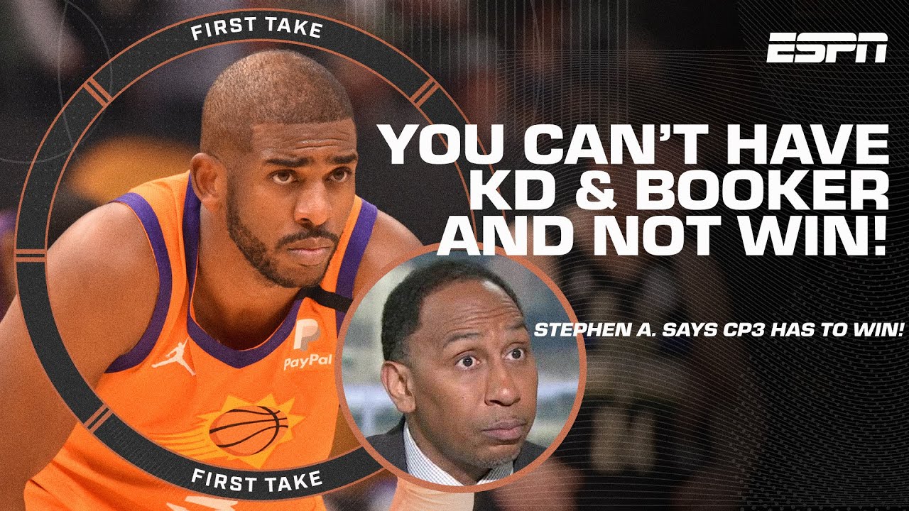 You can't have KD & Devin Booker with no chip to show for it, HE HAS TO WIN! - Stephen A. on CP3 ...