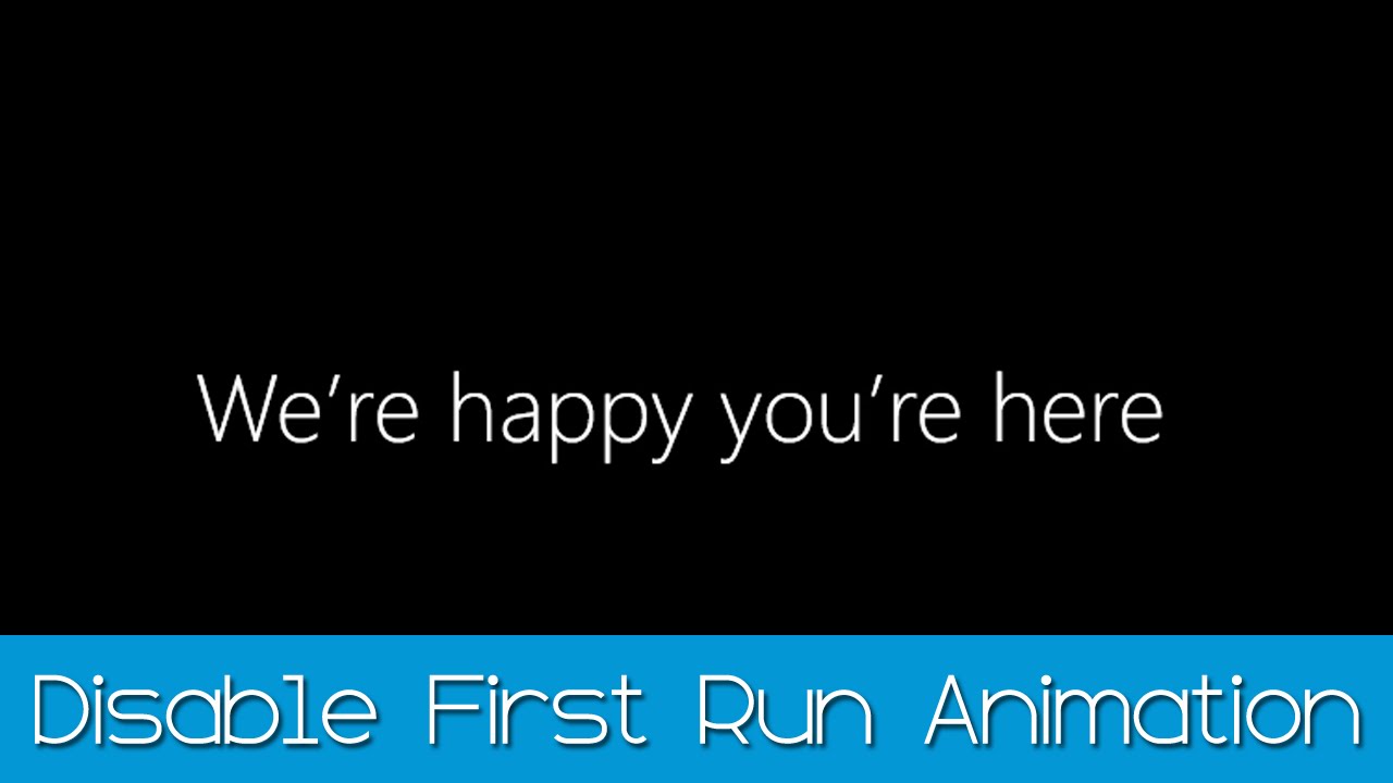Disable Windows 10 First Run Animation Login Screen! - YouTube