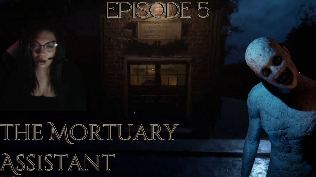 The Mortuary Assistant ... I'm playing until I beat this game - YouTube