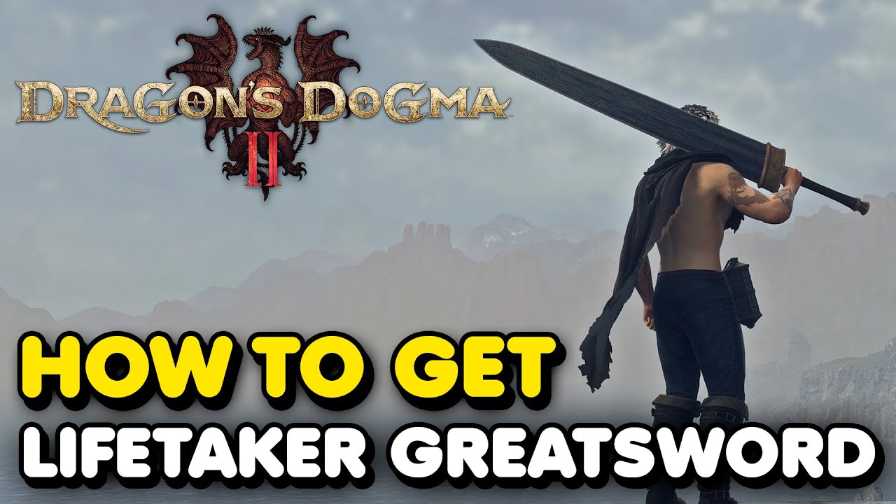 How To Get The LIFETAKER GREATSWORD In Dragon's Dogma 2 - YouTube